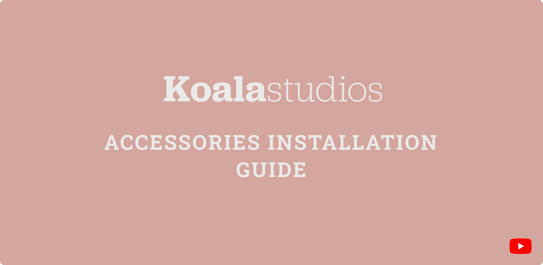 Assembly Guide & Information – Koala Studios